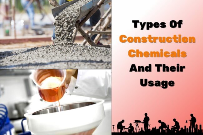 Different Types Of Construction Chemicals And Their Usage